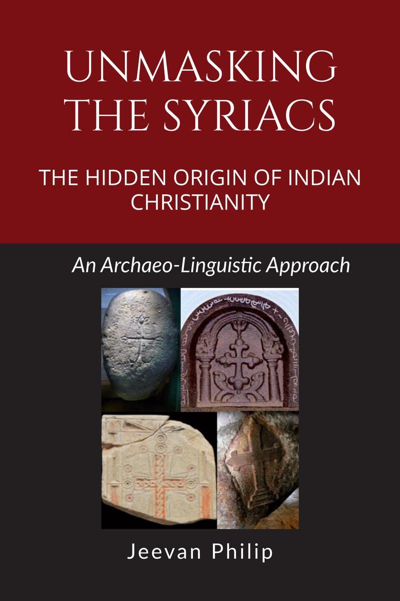 Review of Jeevan Philip’s book ‘Unmasking the Syriacs’ – Shrikant G ...